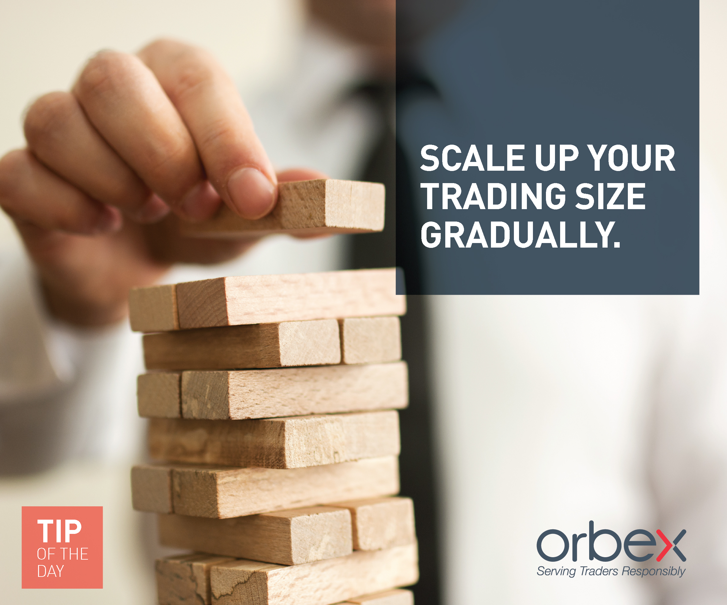 Scale up your trading size gradually - Orbex Forex Trading Blog